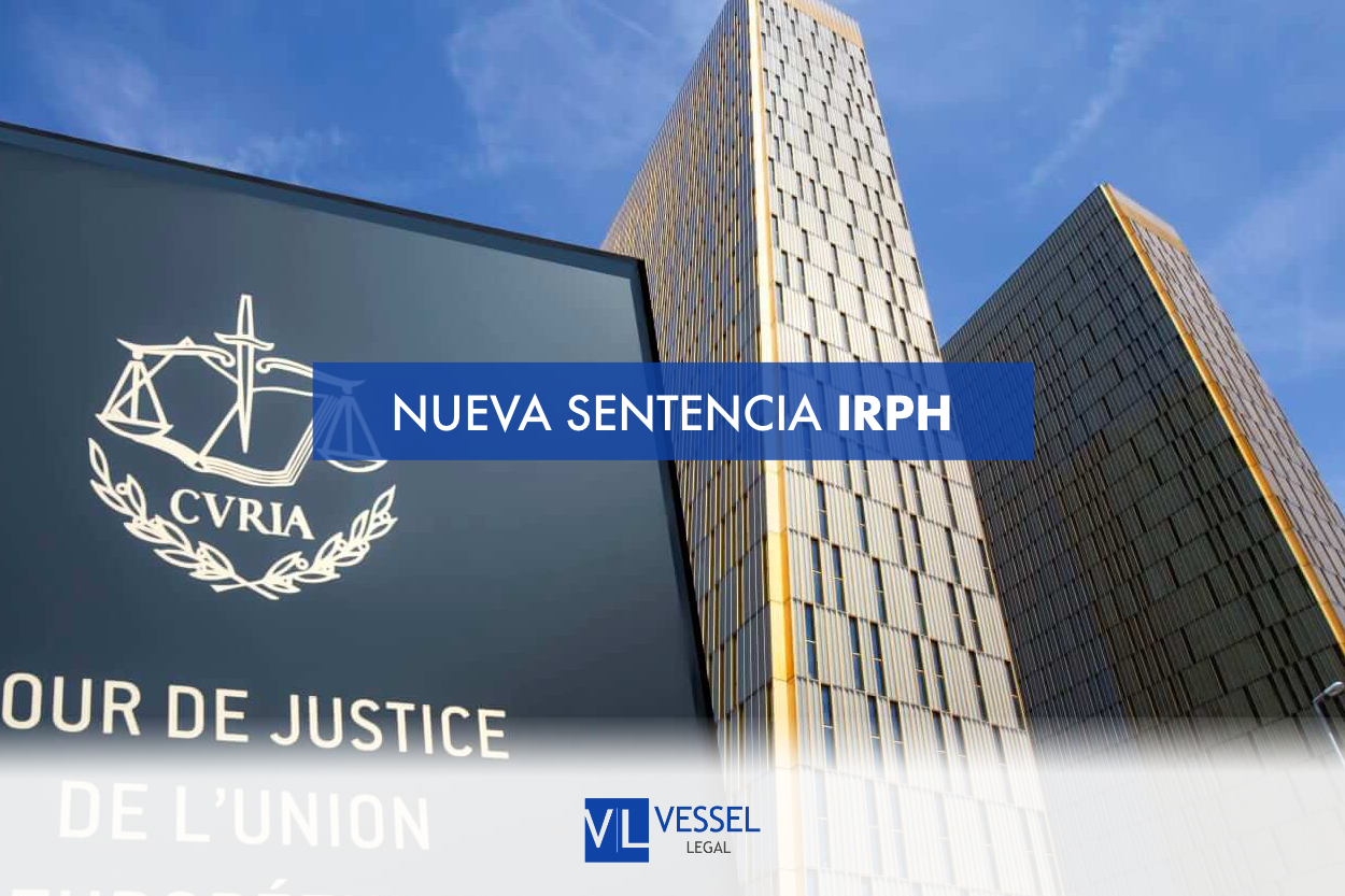 Sentencia del TJUE a favor de los consumidores sobre la aplicación del IRPH - Vessel Legal